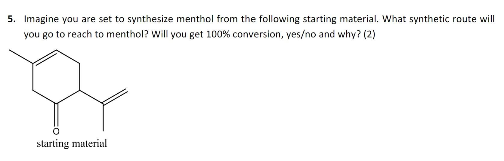 Solved 5. Imagine you are set to synthesize menthol from the | Chegg.com