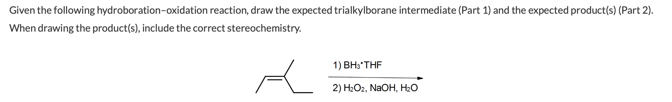 Solved Given The Following Hydroboration Oxidation Reaction