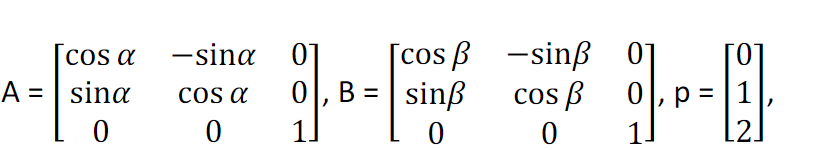 Solved If 𝛼 = 45,𝛽 = 15, compute AB-1, ABT, A-1p, ATp, | Chegg.com