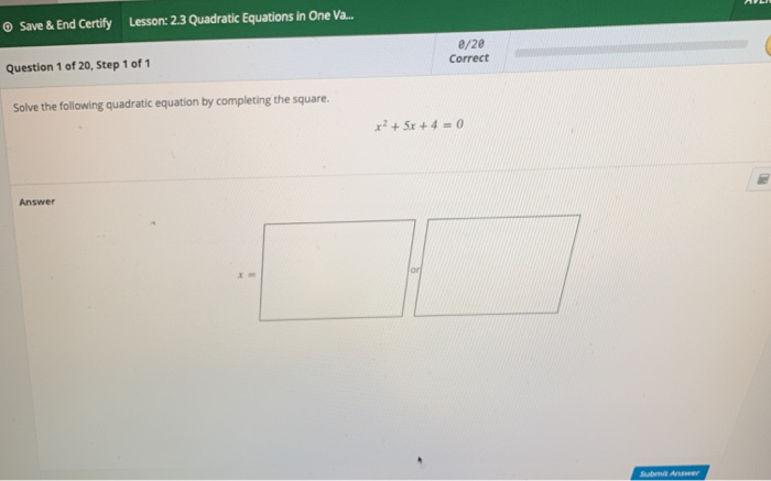 Solved O Save & End Certify Lesson: 2.3 Quadratic Equations | Chegg.com