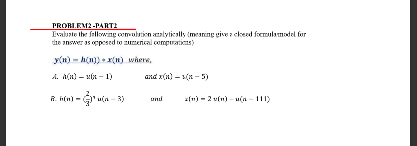 Solved PROBLEM2-PART2 Evaluate the following convolution | Chegg.com
