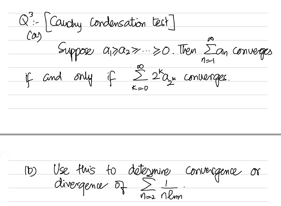 Solved Q3:−[ Cauchy condensation test] (a) Suppose | Chegg.com