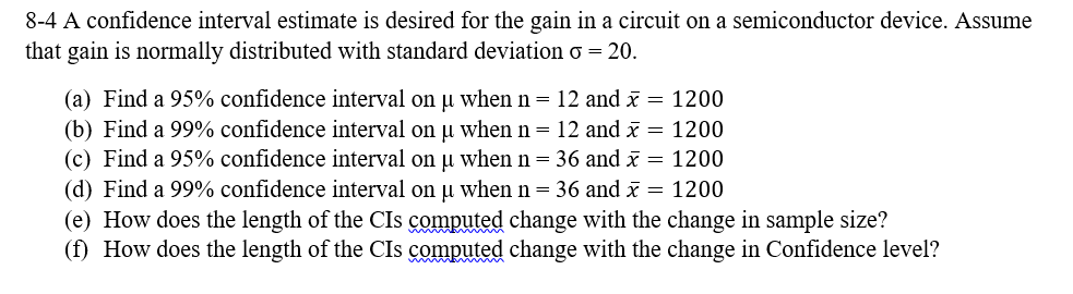 Solved 8-4 A confidence interval estimate is desired for the | Chegg.com