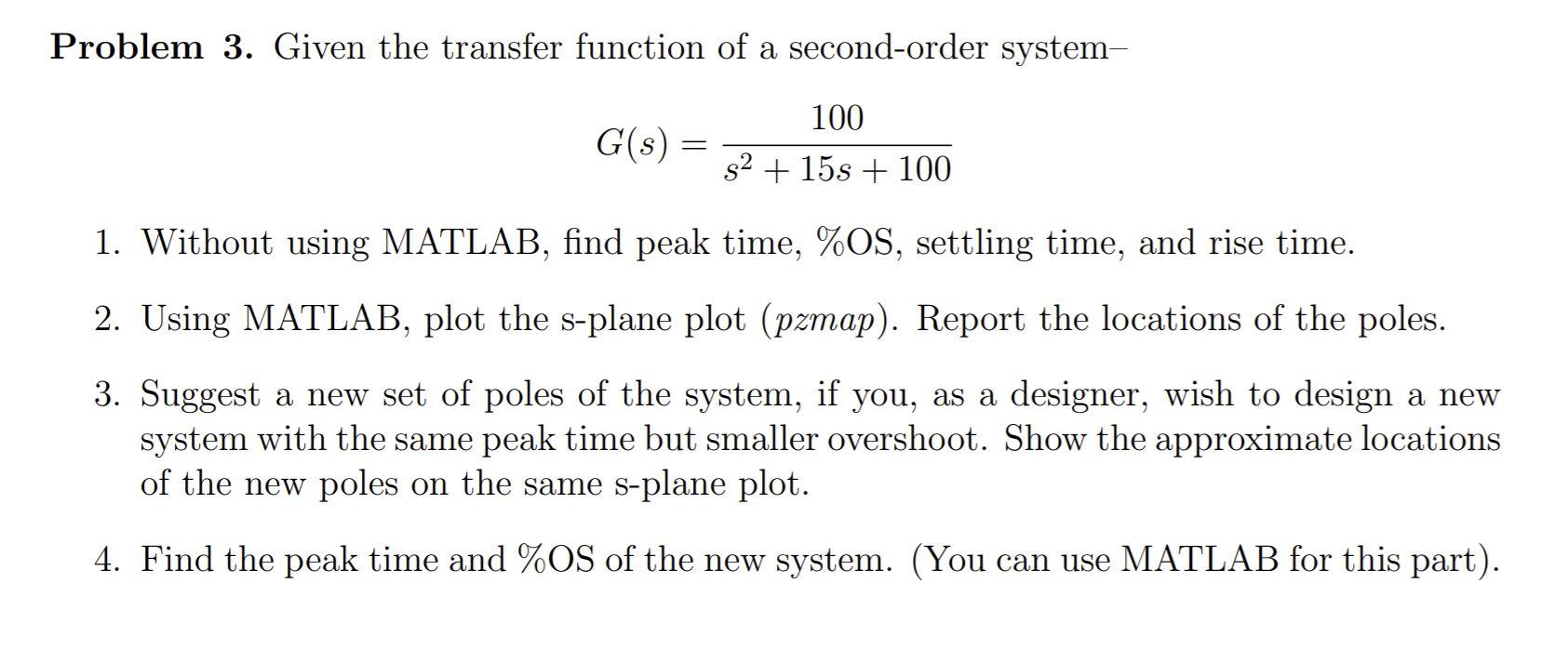 Solved Problem 3. Given the transfer function of a | Chegg.com