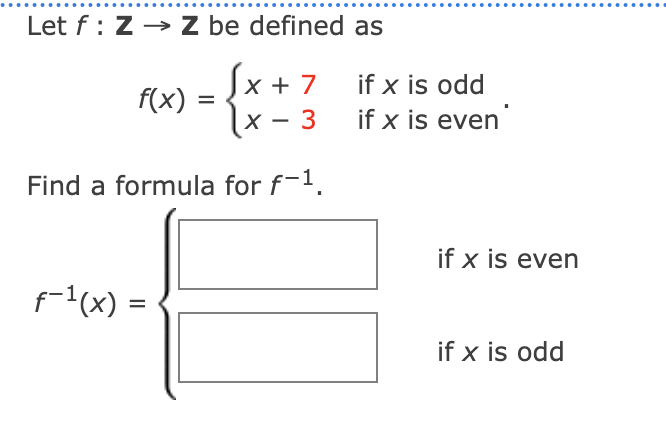 Solved Let f:Z→Z be defined as f(x)={x+7x−3 if x is odd if | Chegg.com