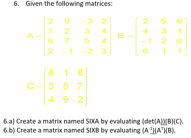 Solved 6. Given the following matrices: 3 2 5 2 1 2 4 3 4. 3 | Chegg.com