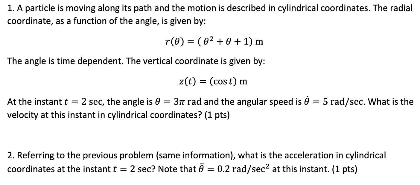Solved 1. A particle is moving along its path and the motion | Chegg.com