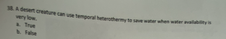 Solved 38. A desert creature can use temporal heterothermy | Chegg.com
