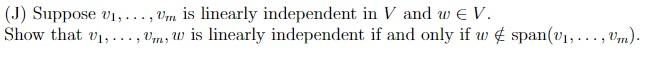 Solved (J) Suppose v1,…,vm is linearly independent in V and | Chegg.com