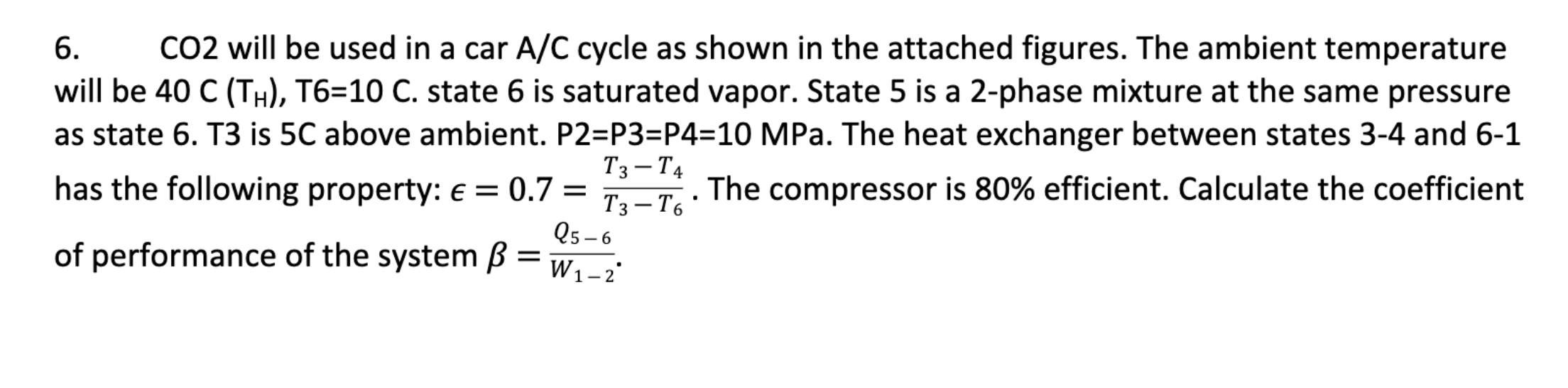 Solved 6. CO2 will be used in a car A/C cycle as shown in | Chegg.com