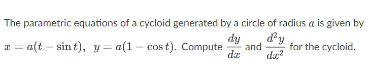 Solved The parametric equations of a cycloid generated by a | Chegg.com