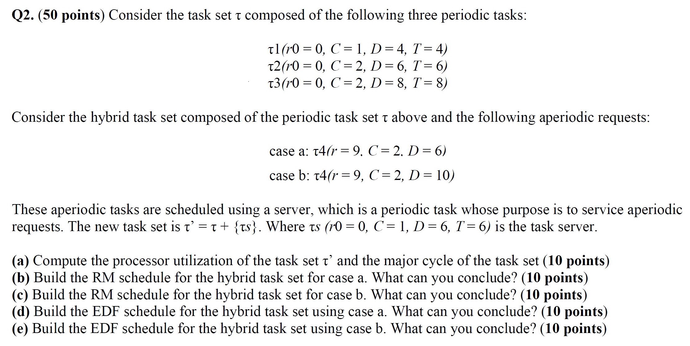 Solved Q2. (50 points) Consider the task set τ composed of | Chegg.com