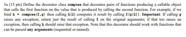 Solved 3a (15 pts) Define the decorator class compose that | Chegg.com