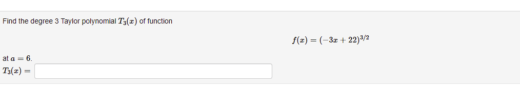 Solved Find the degree 3 Taylor polynomial T3(x) of function | Chegg.com