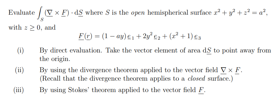 Solved Evaluate ∫S(∇×F)⋅dS where S is the open hemispherical | Chegg.com