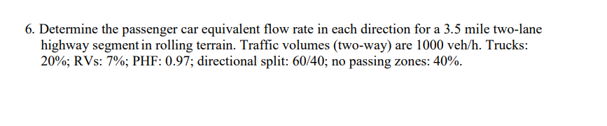 Solved 6. Determine the passenger car equivalent flow rate | Chegg.com