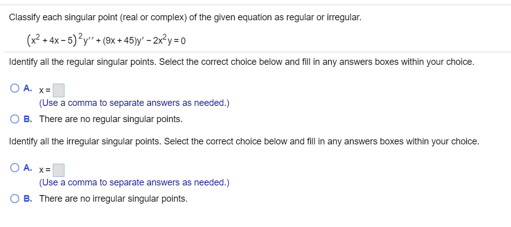 Solved Classify each singular point (real or complex) of the | Chegg.com