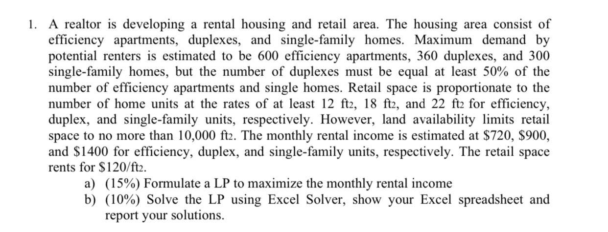 Solved 1. A realtor is developing a rental housing and | Chegg.com