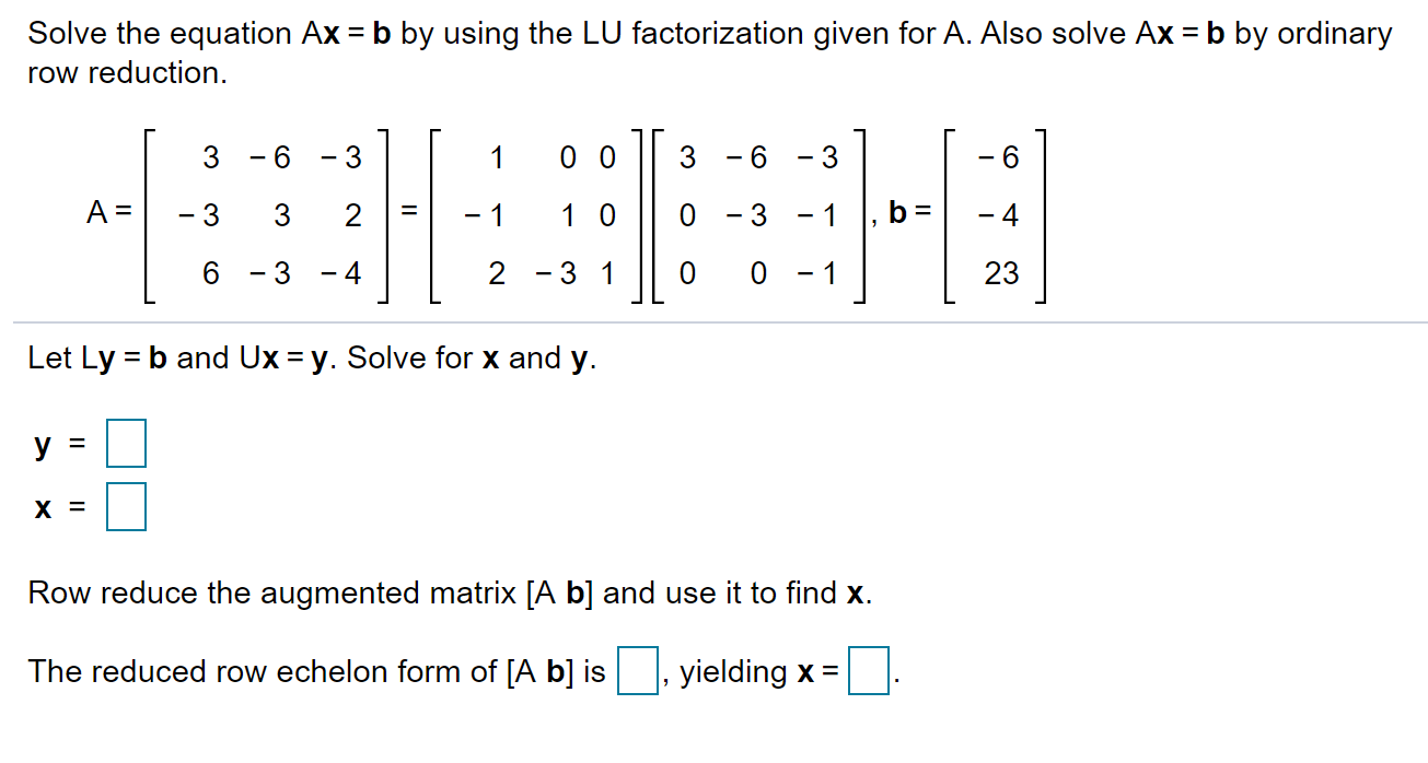 Solved Solve the equation Ax = b by using the LU | Chegg.com