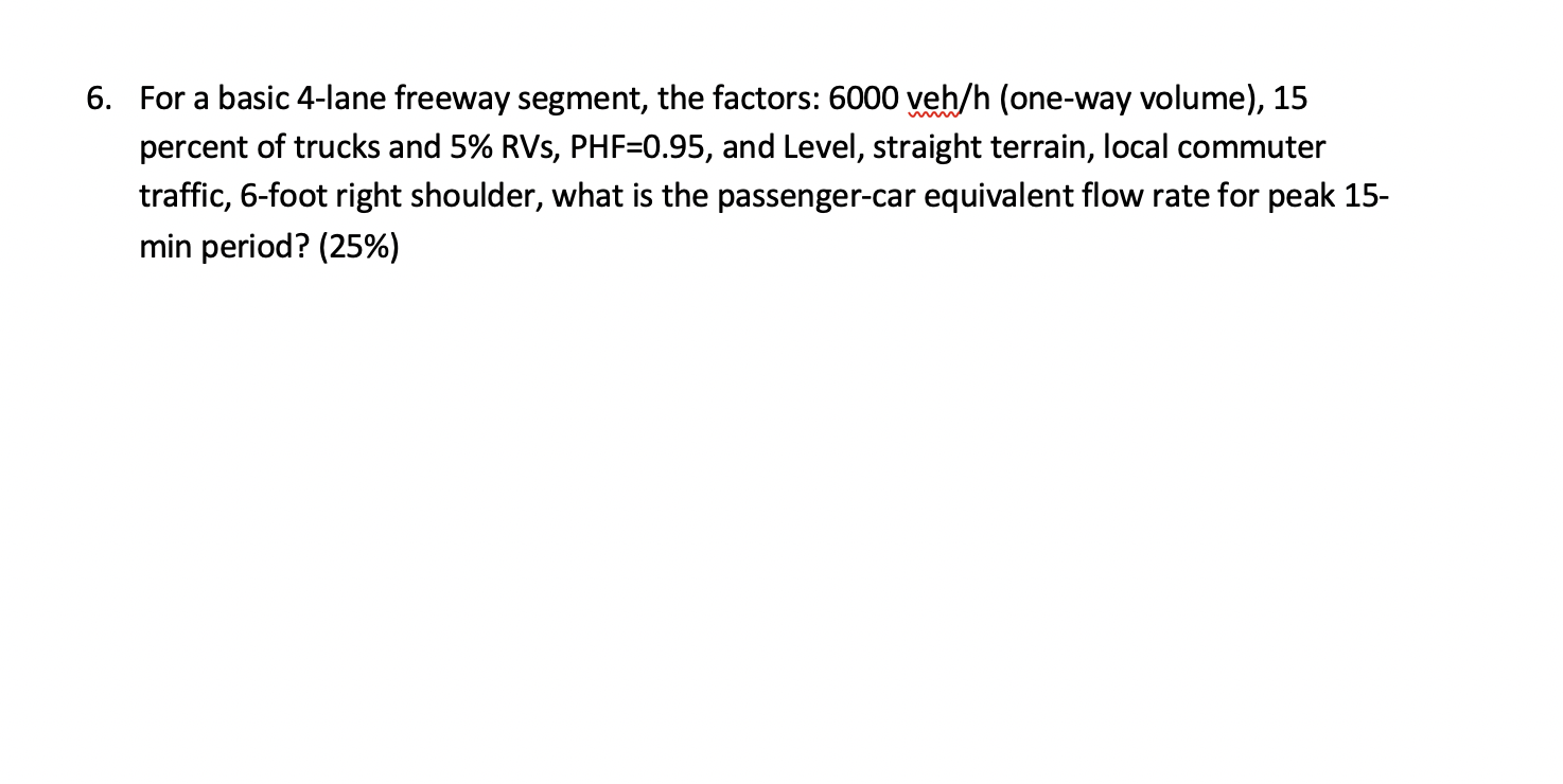 Solved 6. For a basic 4-lane freeway segment, the factors: | Chegg.com