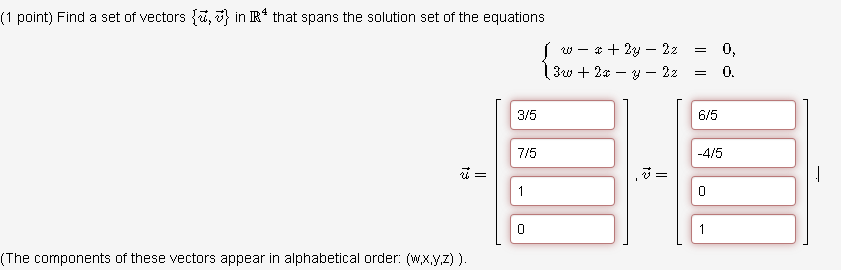 Solved Find a set of vectors {u⃗ ,v⃗ } in R4 that spans the | Chegg.com
