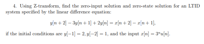 Solved 4. Using Z-transform, find the zero-input solution | Chegg.com