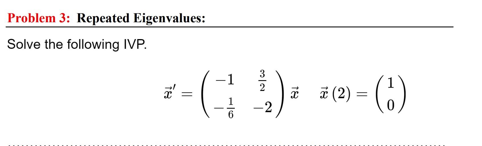 Solved Problem 3: Repeated Eigenvalues: Solve the following | Chegg.com