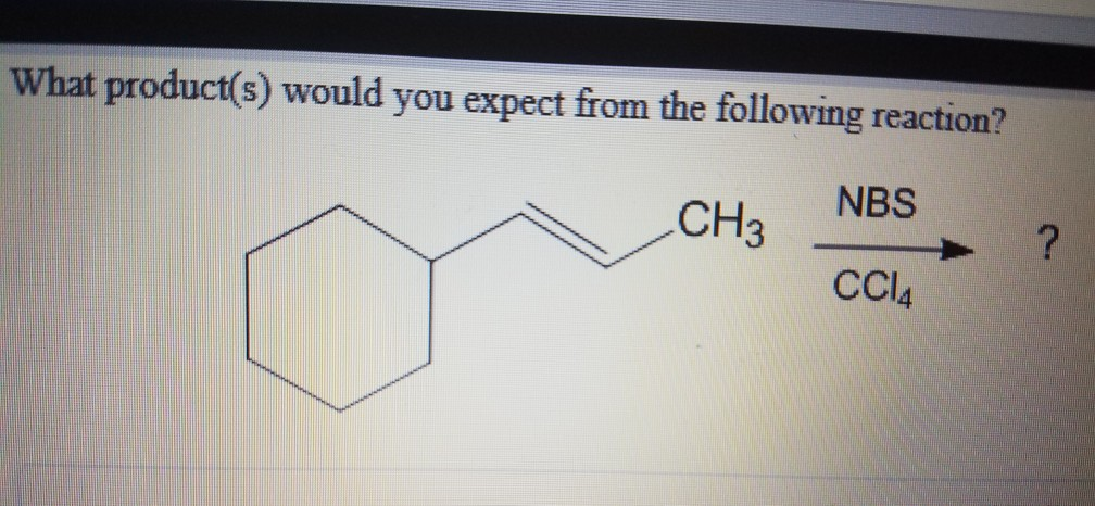Solved What product(s) would you expect from the following | Chegg.com