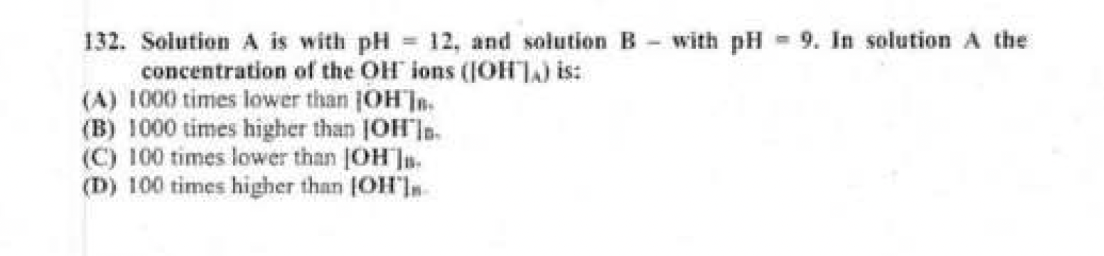 Solved 132. Solution \\( A \\) is with \\( \\mathrm{pH}=12 | Chegg.com