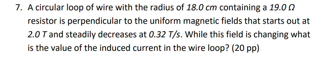 Solved 7. A circular loop of wire with the radius of 18.0 cm | Chegg.com