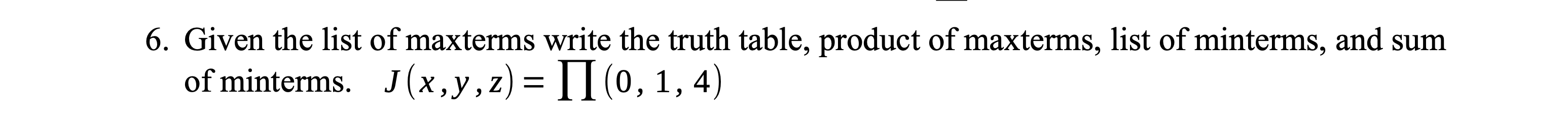 Solved 6. Given the list of maxterms write the truth table, | Chegg.com