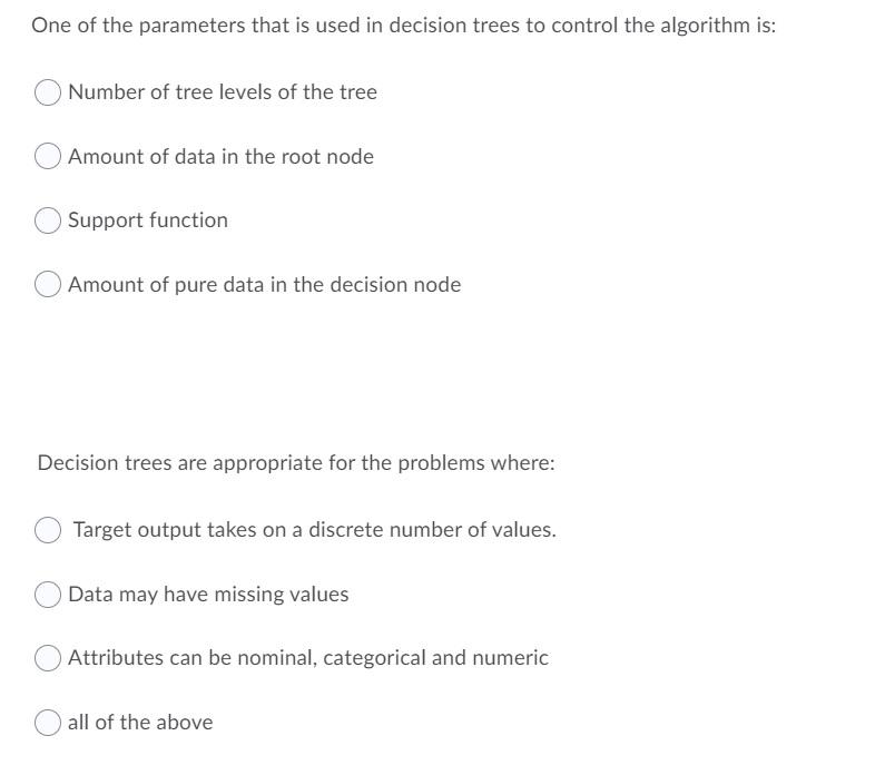 Solved One of the parameters that is used in decision trees | Chegg.com