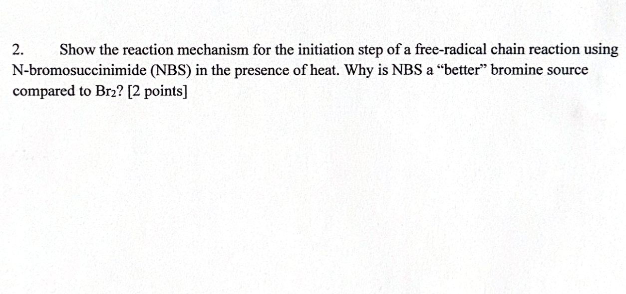 Solved by an EXPERT 2. ﻿Show the reaction mechanism for the initiation | Chegg.com