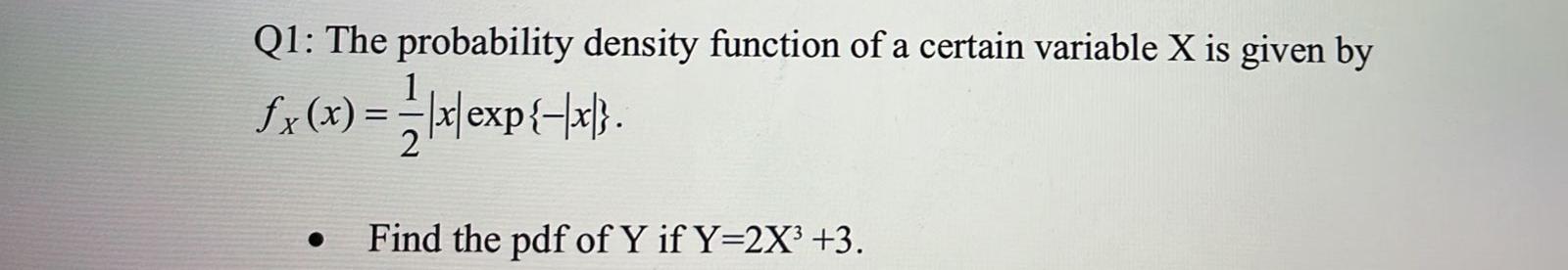 Solved Q1: The probability density function of a certain | Chegg.com