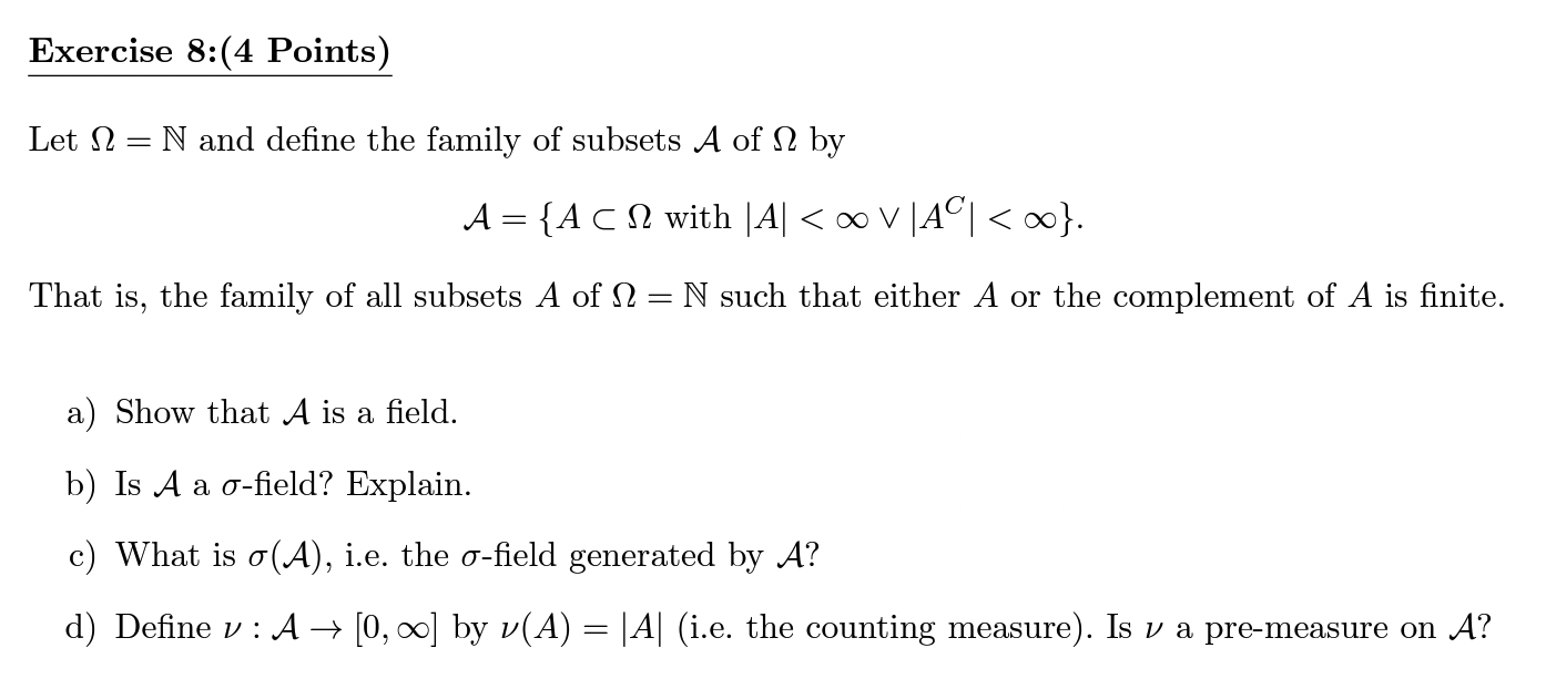 Solved Let Ω=N and define the family of subsets A of Ω by | Chegg.com