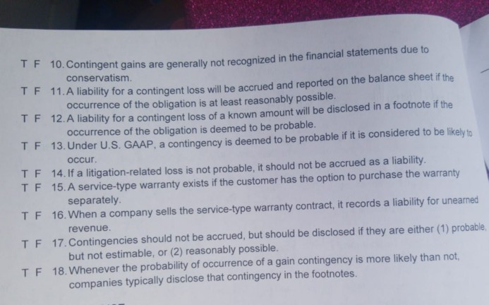 Solved T F 10. Contingent gain T F 11.A liability for a | Chegg.com