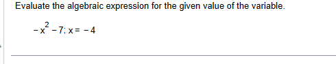 Solved Evaluate the algebraic expression for the given value | Chegg.com