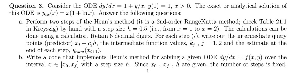 Solved Question 3. ﻿Consider the ODE dydx=1+yx,y(1)=1,x>0. | Chegg.com