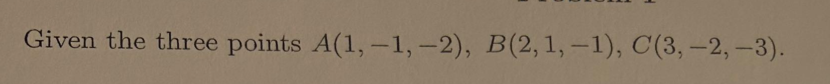 Solved Given the three points | Chegg.com