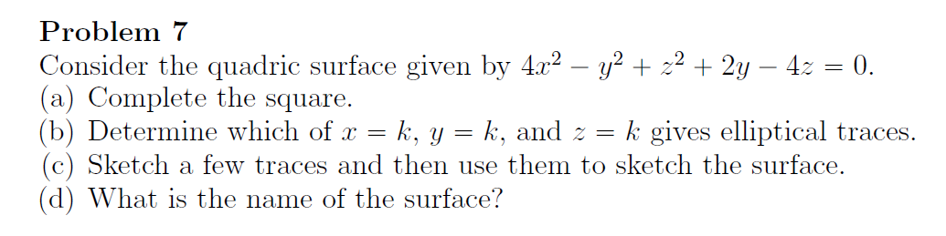 Solved Problem 7 Consider the quadric surface given by 4x2 - | Chegg.com