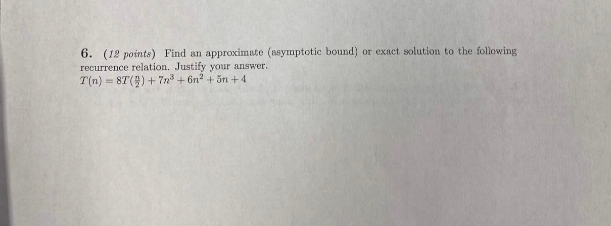 Solved 6. (12 points) Find an approximate (asymptotic bound) | Chegg.com Solved 6. (12 points) Find an approximate (asymptotic bound) | Chegg.com