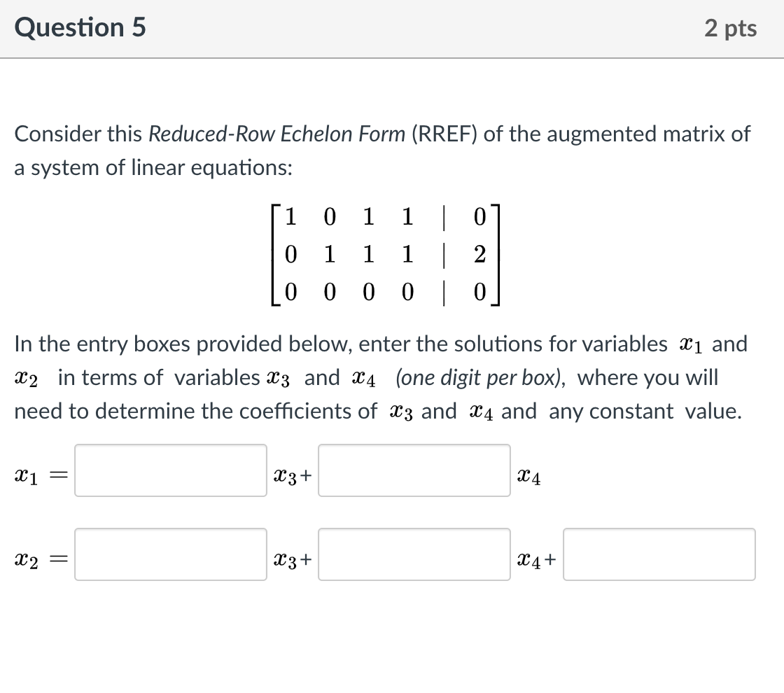Solved Question 5 2 pts Consider this Reduced-Row Echelon | Chegg.com