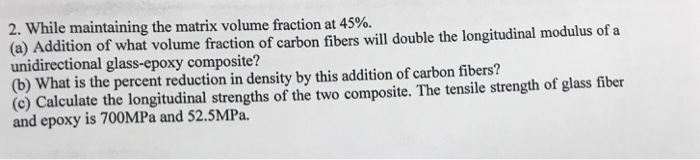 2, while maintaining the matrix volume fraction at | Chegg.com