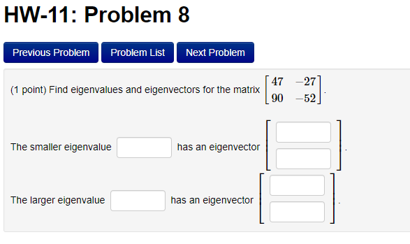 Solved (1 ﻿point) ﻿Find eigenvalues and eigenvectors for the | Chegg.com