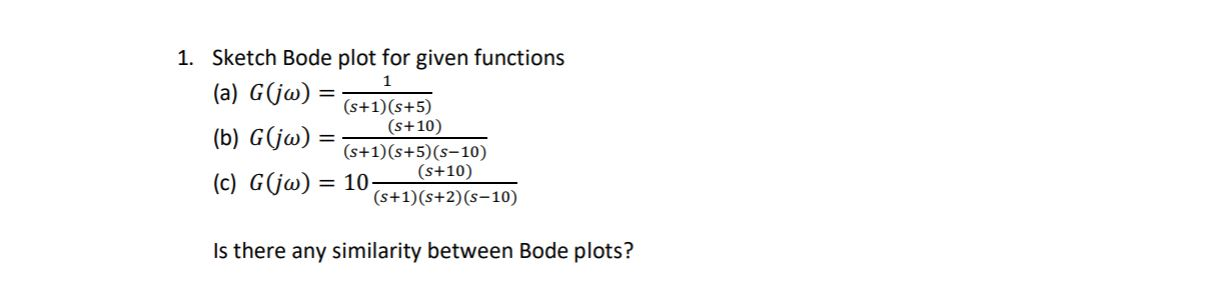 Solved 1. Sketch Bode plot for given functions (a) G(jw) = | Chegg.com
