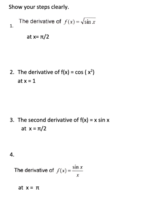 Solved Show your steps clearly. 1. The derivative of | Chegg.com