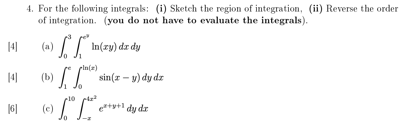 Solved 4. For the following integrals: (i) Sketch the region | Chegg.com