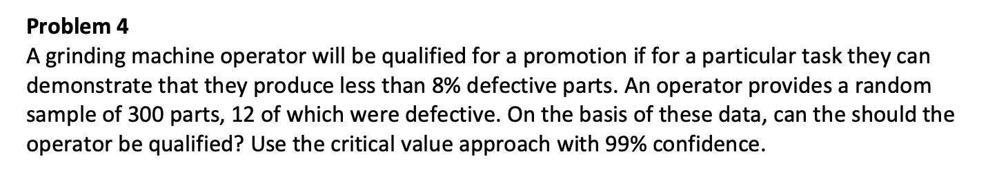 Solved Problem 4 A grinding machine operator will be | Chegg.com
