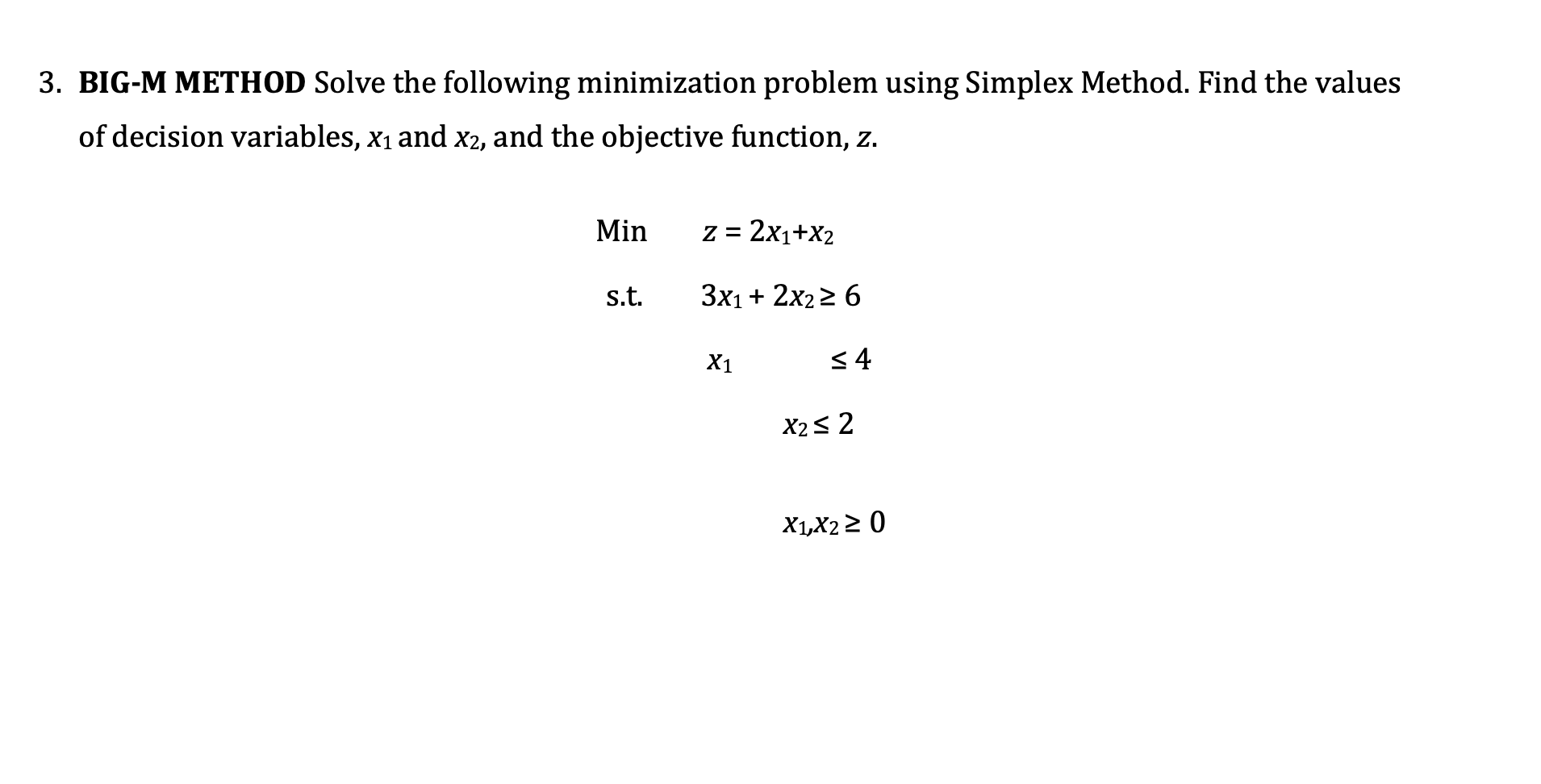 Solved 3. BIG-M METHOD Solve the following minimization | Chegg.com Solved 3. BIG-M METHOD Solve the following minimization | Chegg.com