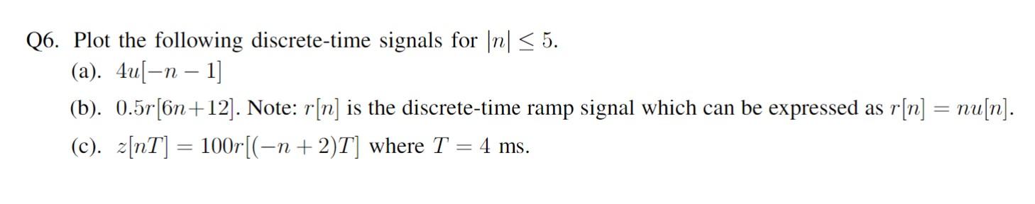 Solved Q6. Plot the following discrete-time signals for | Chegg.com